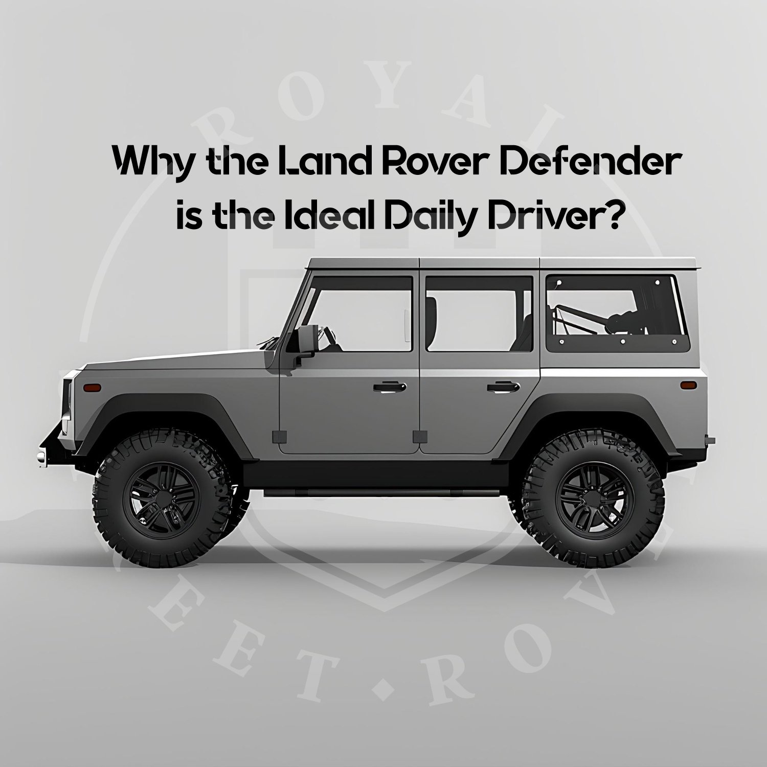 Why the Land Rover Defender Is the Perfect Daily Driver